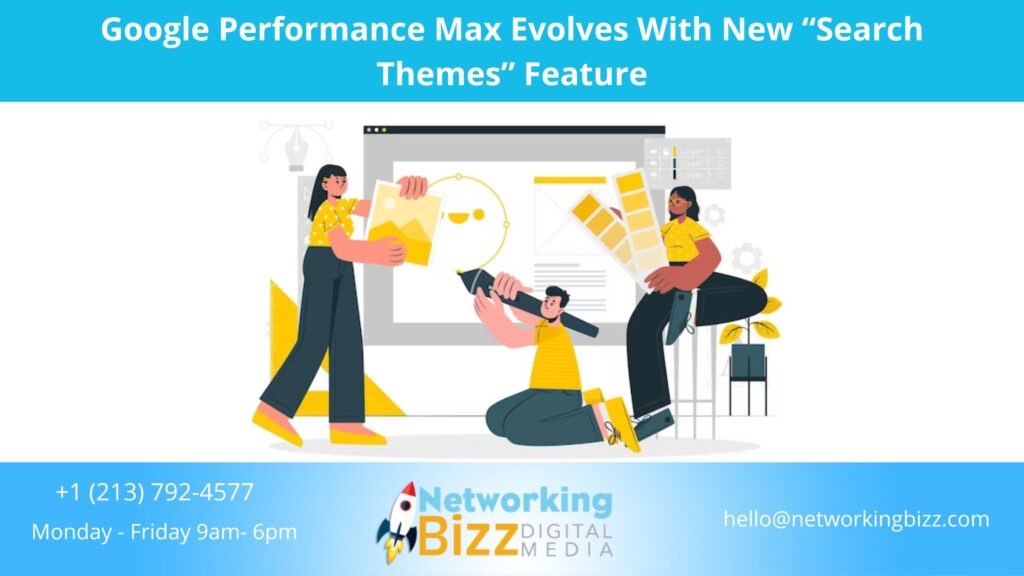Google Performance Max Evolves With New “Search Themes” Feature - Portland